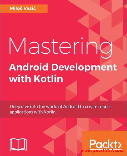 Mastering Android Development Kotlin Pdf 下载java知识分享网 免费java资源下载
